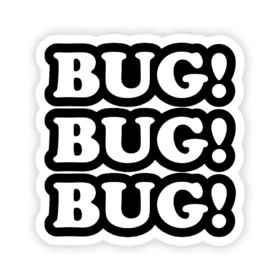 Bug Bug Bug Sticker – stickermirchi.com