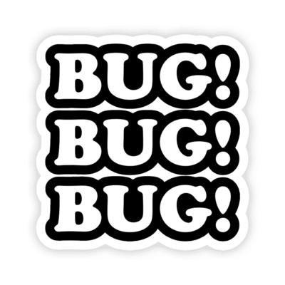 Bug Bug Bug Sticker – stickermirchi.com
