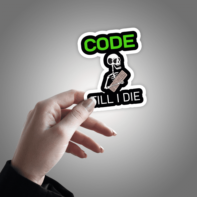 Code Till I Die Coding Programmer Computer Sticker – stickermirchi.com