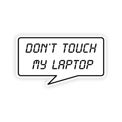 DON?T TOUCH MY LAPTOP Sticker – stickermirchi.com