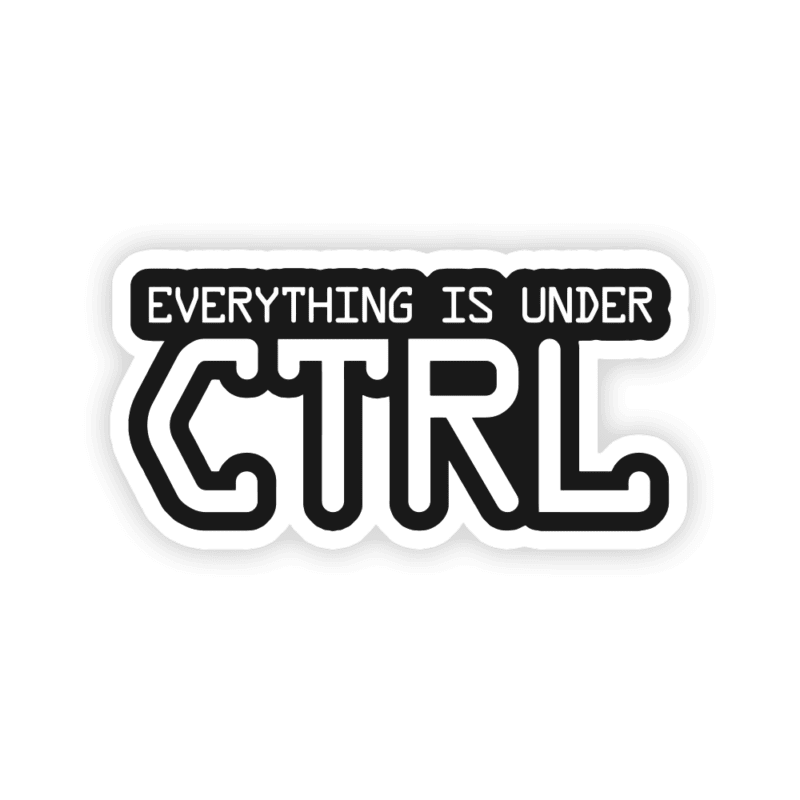 Everything Is Under Ctrl Sticker – stickermirchi.com