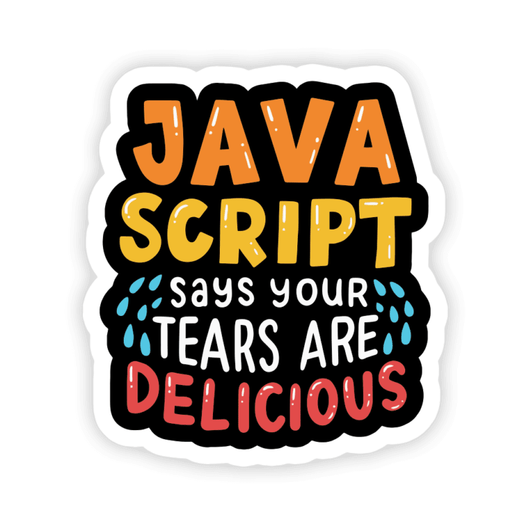 Javascript Says Your Tears Are Delicious 2 Sticker – stickermirchi.com