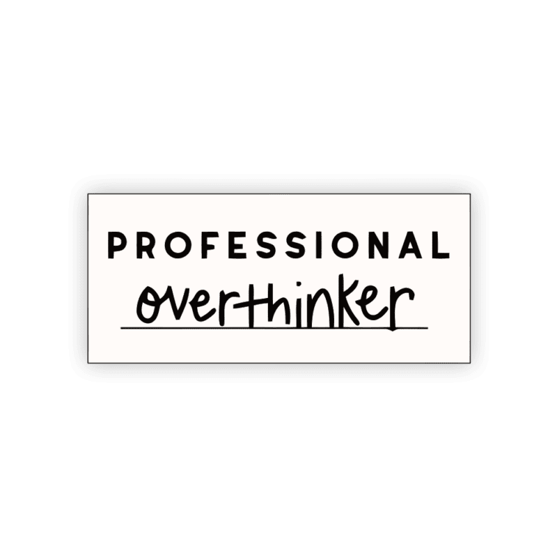 Professional Overthinker Sticker – stickermirchi.com