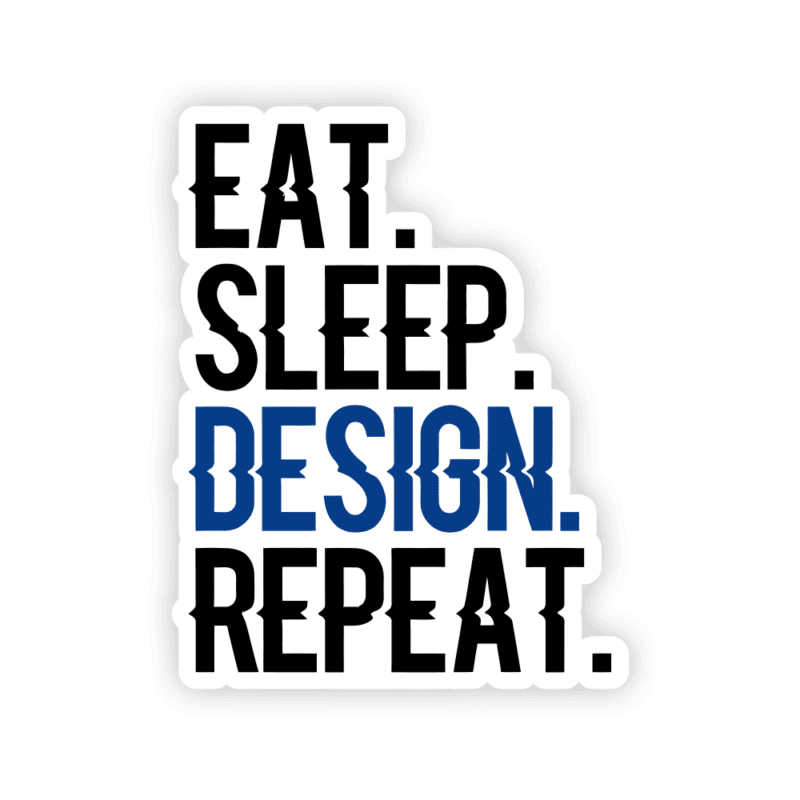 Eat Sleep Design Repeat Sticker – stickermirchi.com