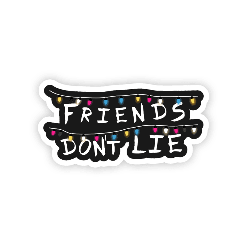 Friends Don´T Lie Friendship Sticker – stickermirchi.com