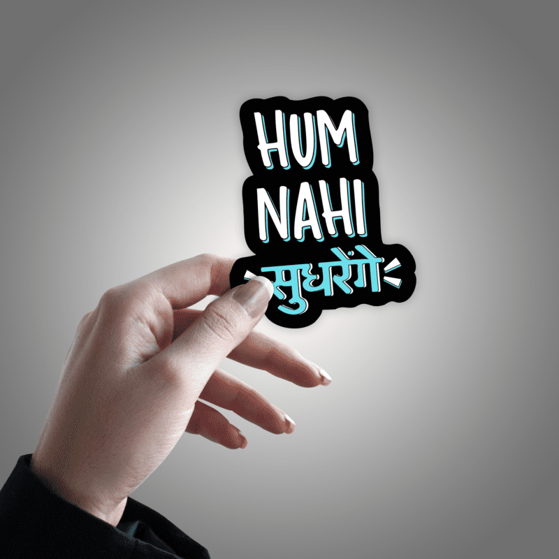 Hum Nahi Sudhrenge Stickers – stickermirchi.com