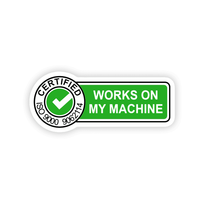 Certified!! Works On My Machine Sticker – stickermirchi.com