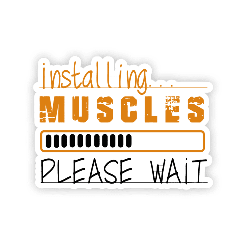 Installing Muscles Please Wait Gym Sticker – stickermirchi.com