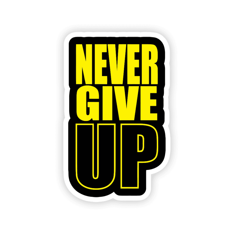 Never Give Up Gym Quote Sticker – stickermirchi.com