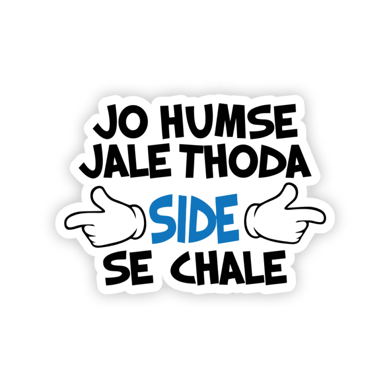Jo Humse Jale Thoda Side Se Chale Funny Hindi Saying Sticker ...